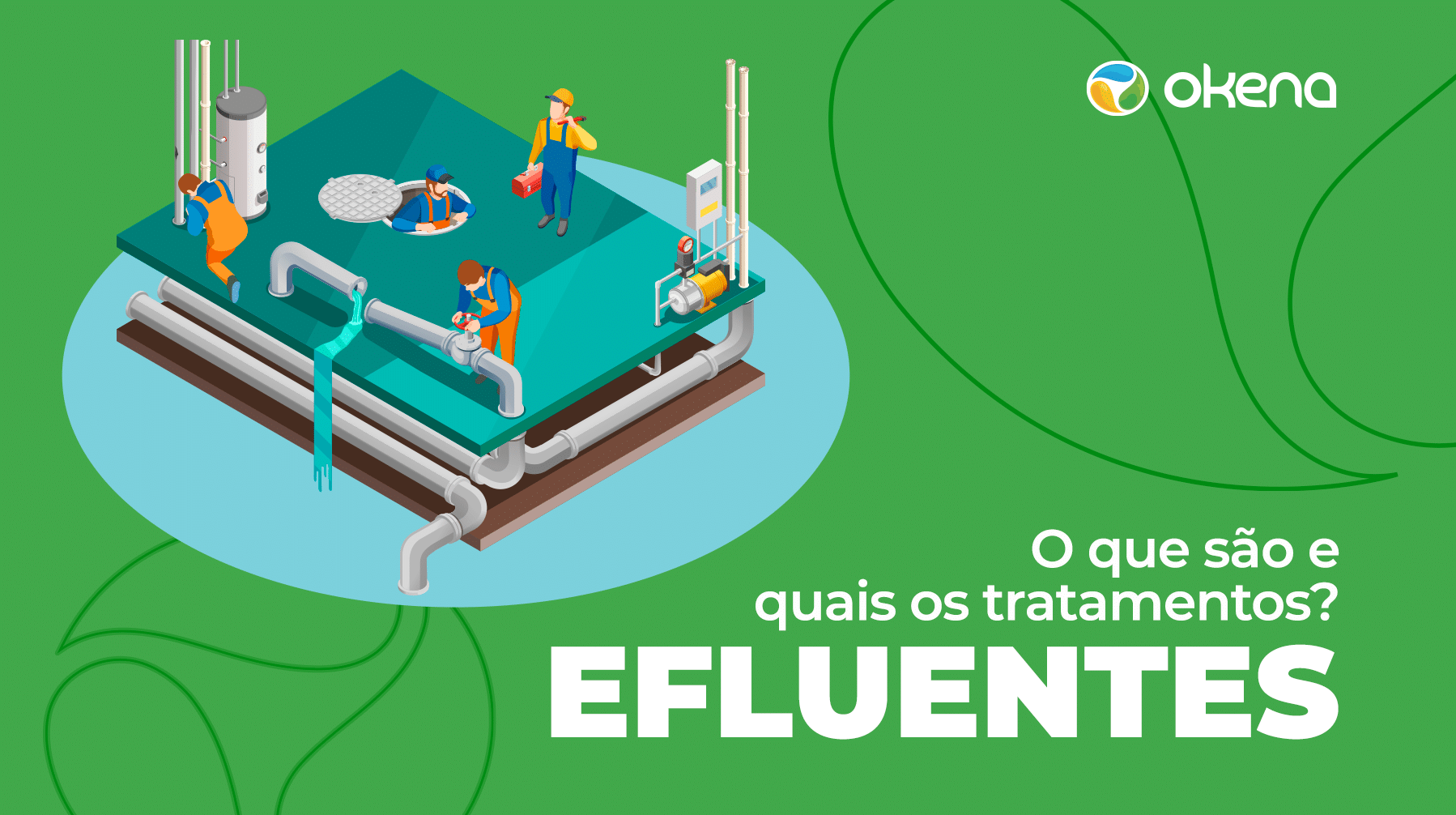Efluentes: o que são e quais os tratamentos Efluentes: o que são e quais os tratamentos